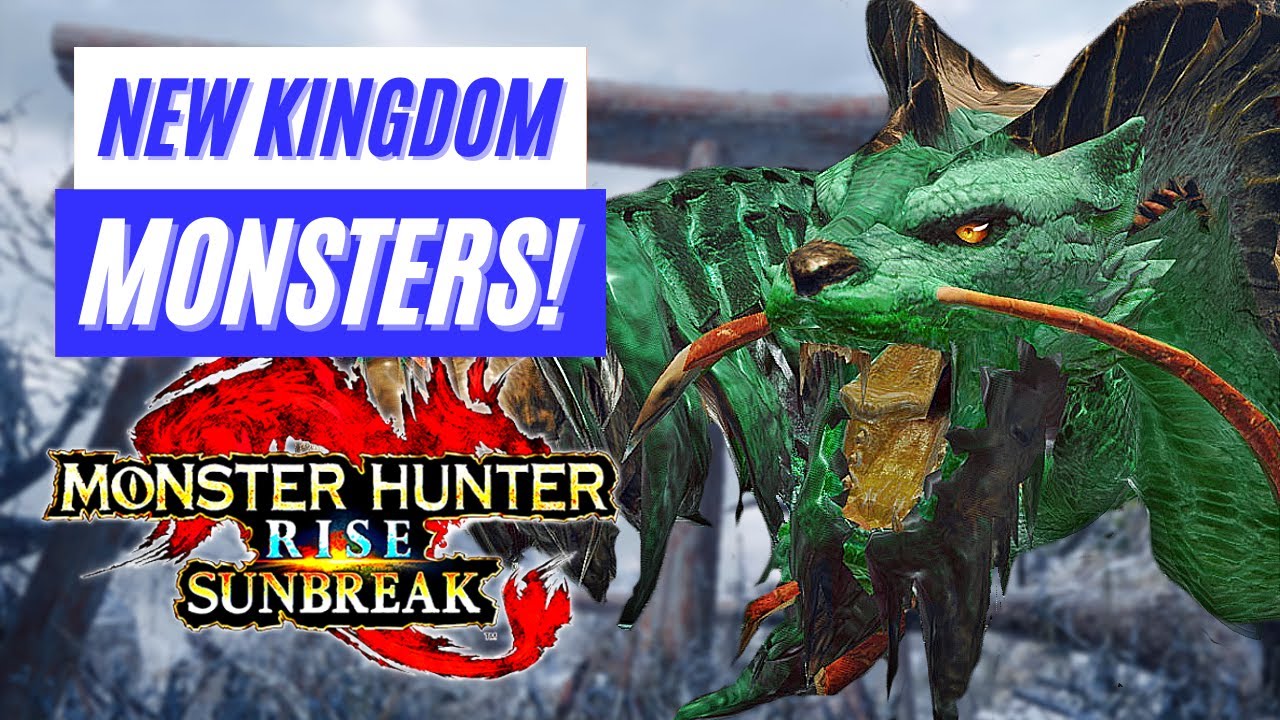 Monster Hunter Rise: Sunbreak NEW KINGDOM MONSTERS REVEAL GAMEPLAY NEWS モンスターハンターライズ：サンブレイク 「王域 ...